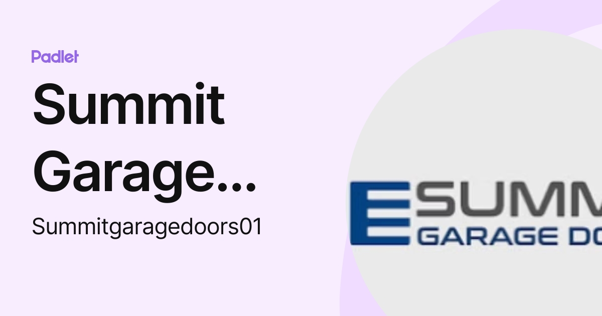 Summit Garage Doors (Summitgaragedoors01) profile | Padlet