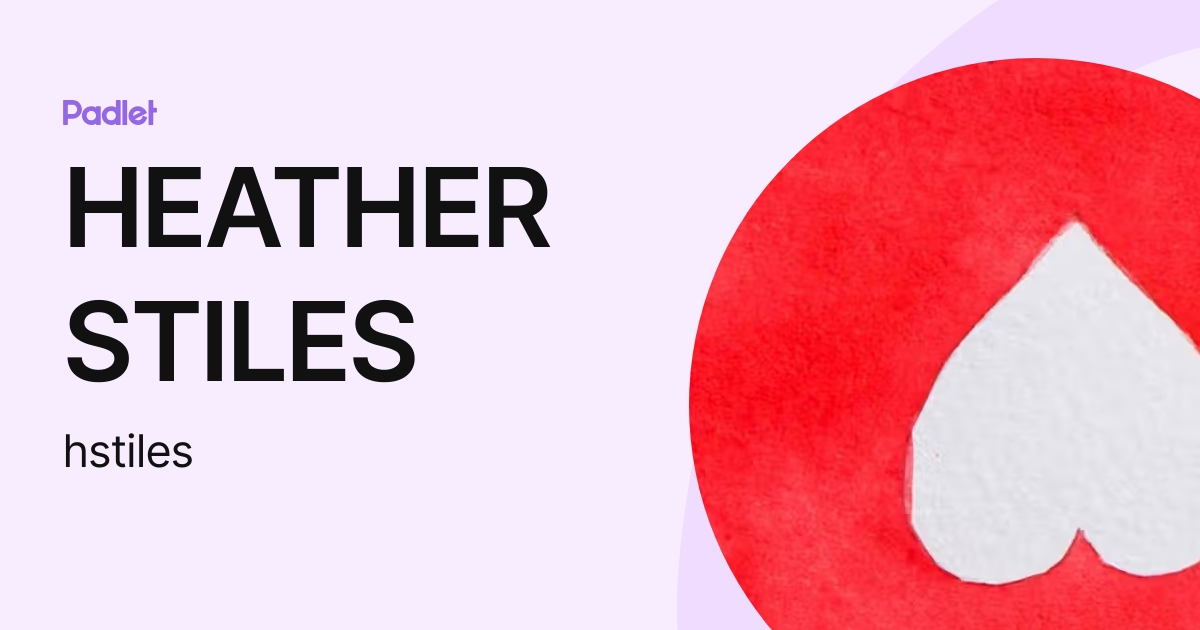 HEATHER STILES (hstiles) profile | Padlet