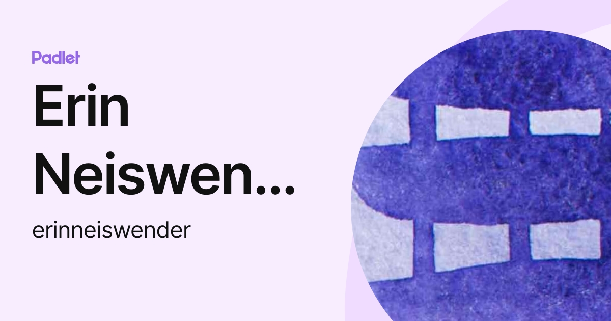 Erin Neiswender (erinneiswender) profile | Padlet