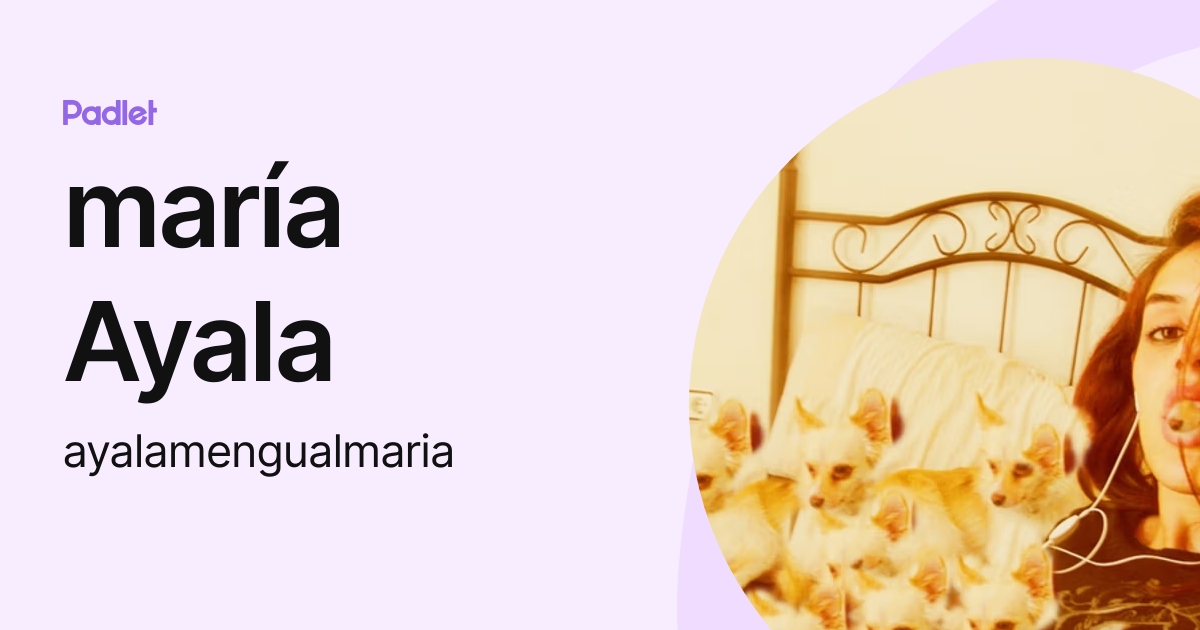 maría Ayala (ayalamengualmaria) profile | Padlet