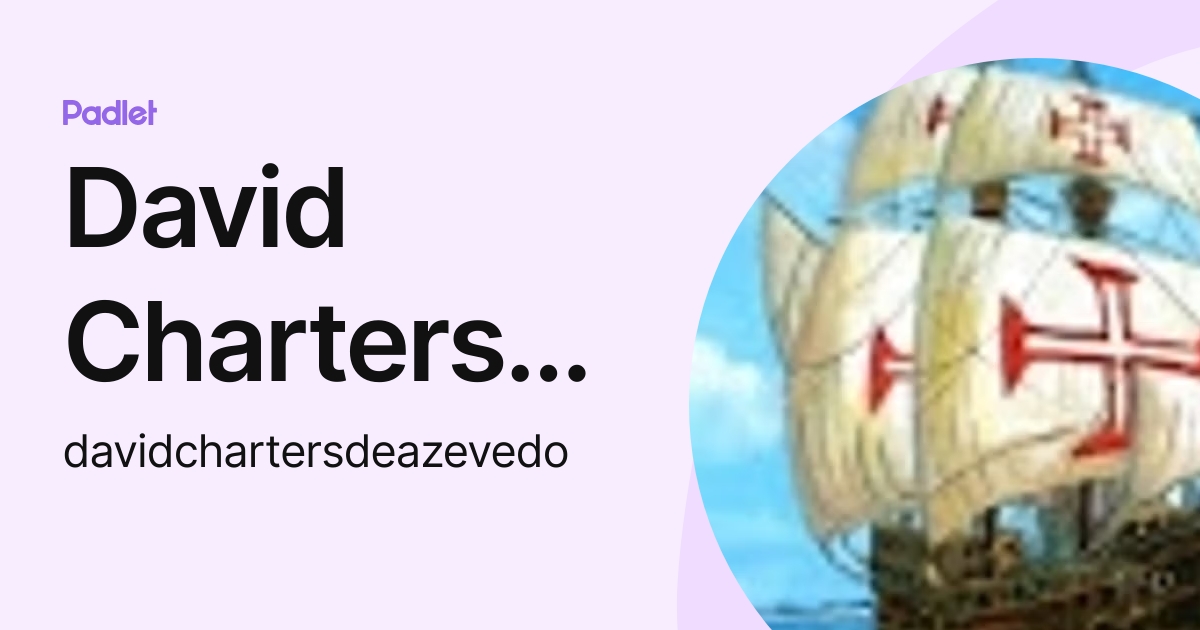 David Charters de Azevedo (davidchartersdeazevedo) profile | Padlet