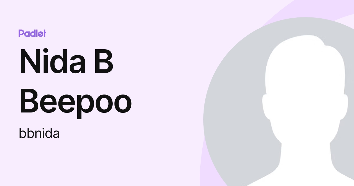 Nida B Beepoo (bbnida) profile | Padlet