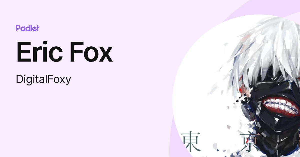 Eric Fox (DigitalFoxy) profile | Padlet