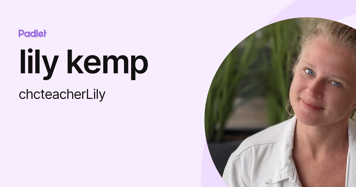 lily kemp (chcteacherLily) profile | Padlet