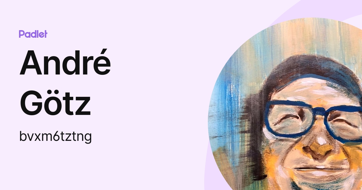 André Götz (bvxm6tztng) profile | Padlet