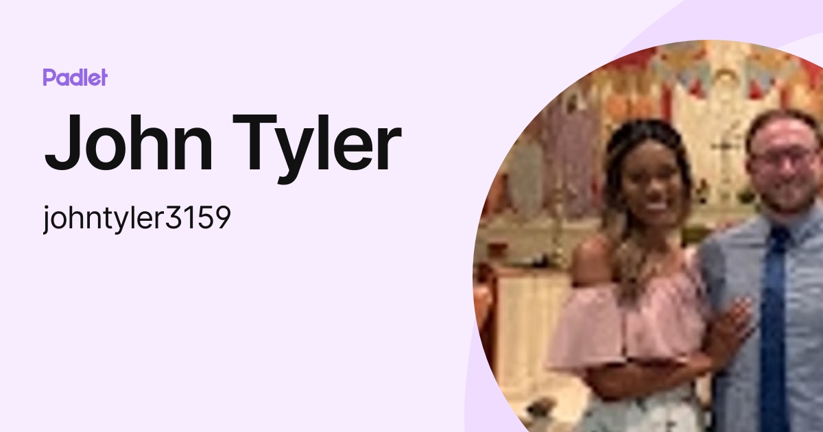 John Tyler (johntyler3159) profile | Padlet