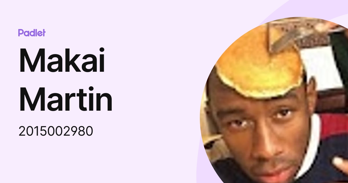 Makai Martin (2015002980) profile | Padlet