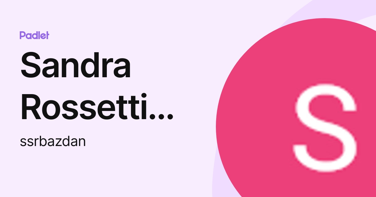 Sandra Rossetti Bazdan (ssrbazdan) profile | Padlet