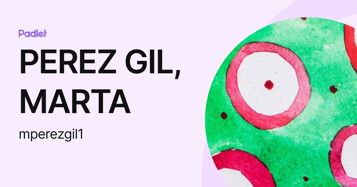 PEREZ GIL, MARTA (mperezgil1) profile | Padlet