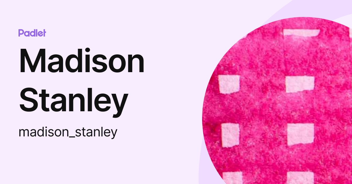 Madison Stanley (madison_stanley) profile | Padlet
