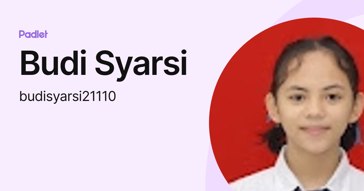 Budi Syarsi (budisyarsi21110) profile | Padlet