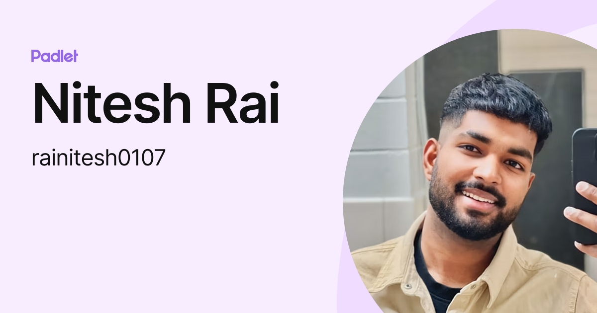 Nitesh Rai (rainitesh0107) profile | Padlet
