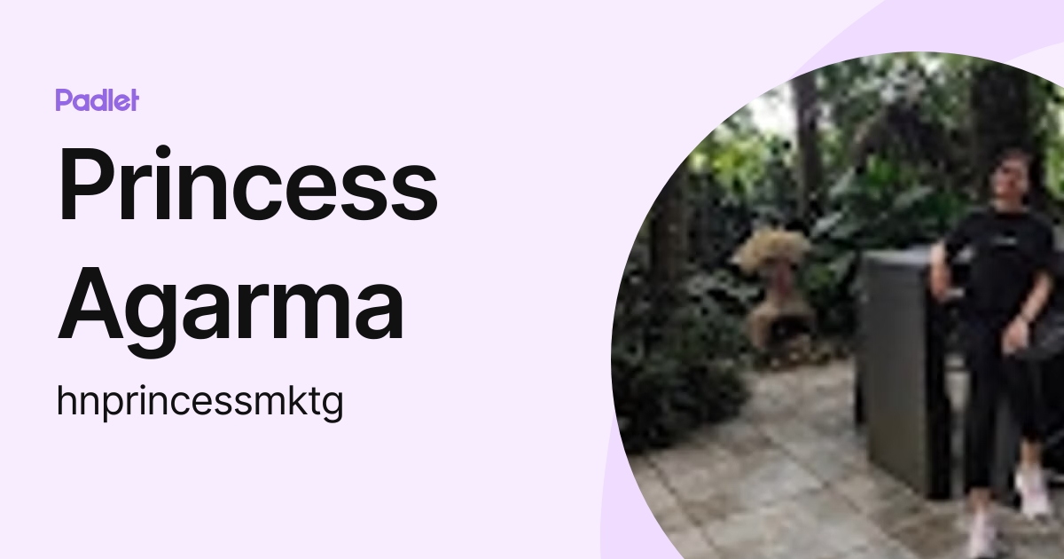 Princess Agarma (hnprincessmktg) profile | Padlet