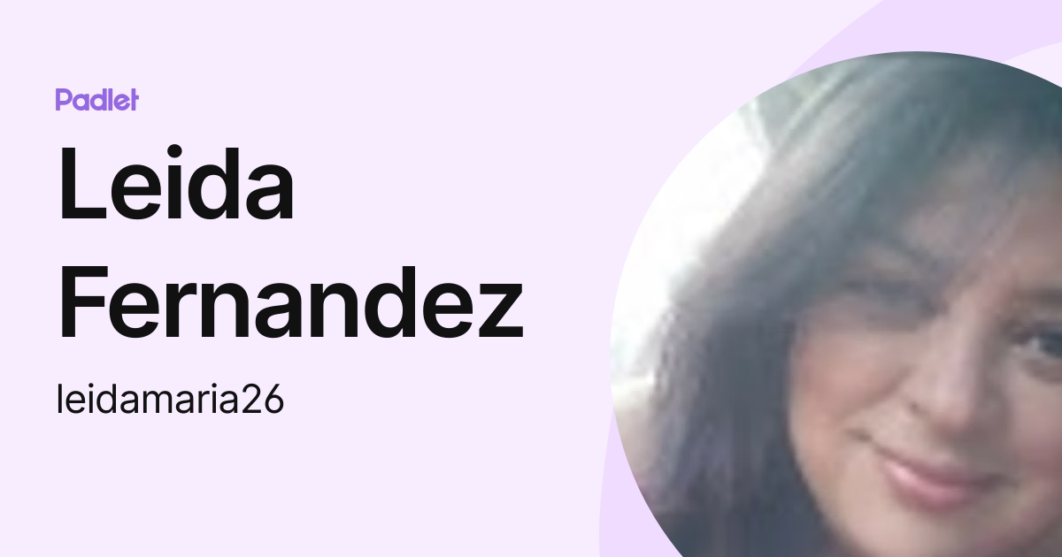 Leida Fernandez (leidamaria26) profile | Padlet