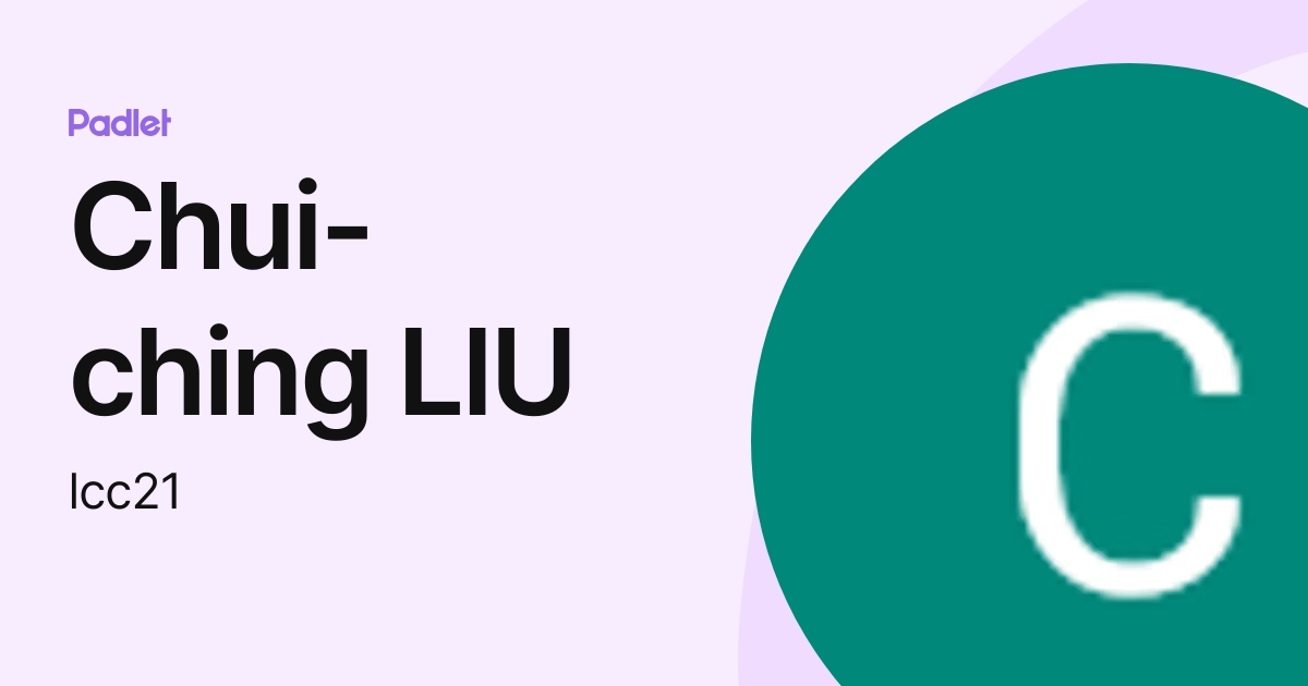 Chui-ching LIU (lcc21) profile | Padlet