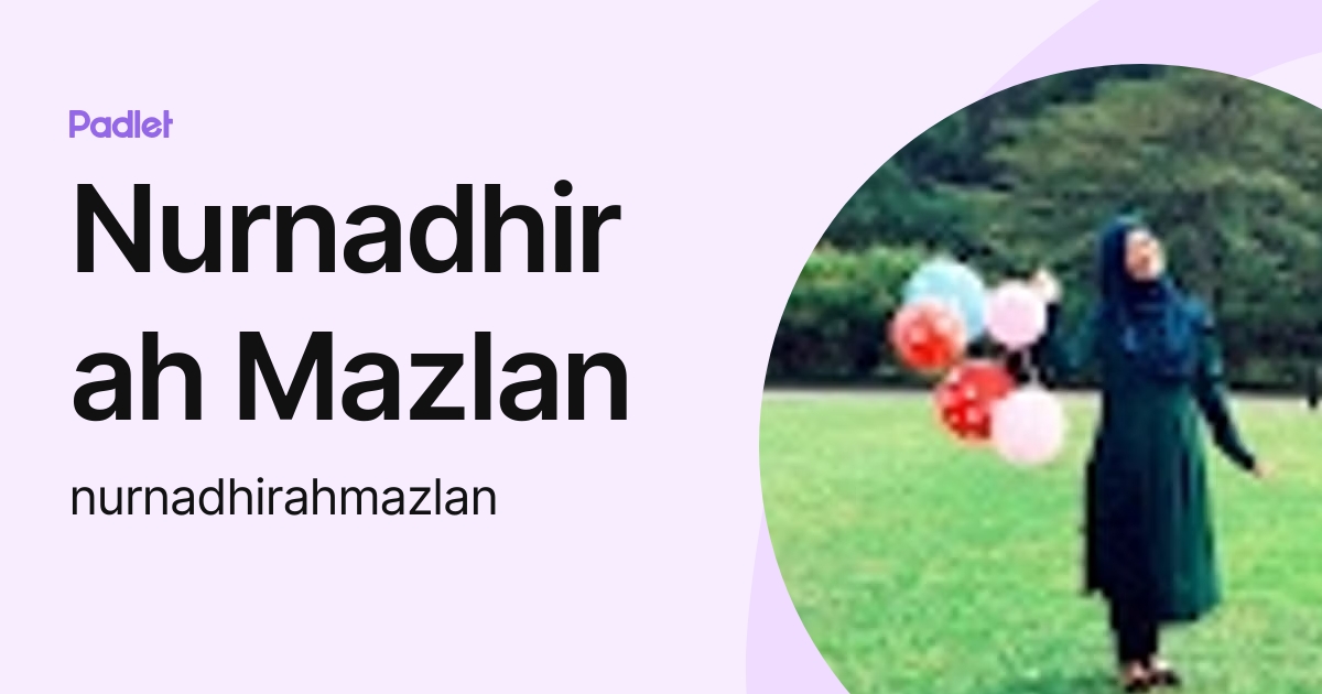 Nurnadhirah Mazlan (nurnadhirahmazlan) profile | Padlet