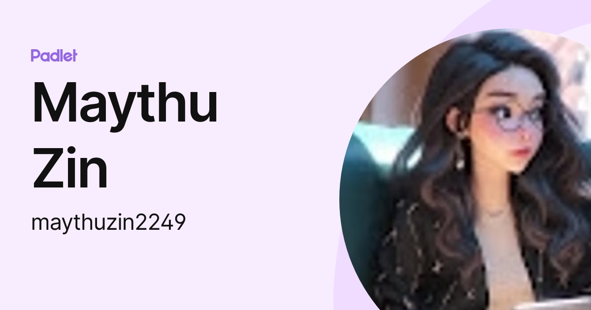Maythu Zin (maythuzin2249) profile | Padlet