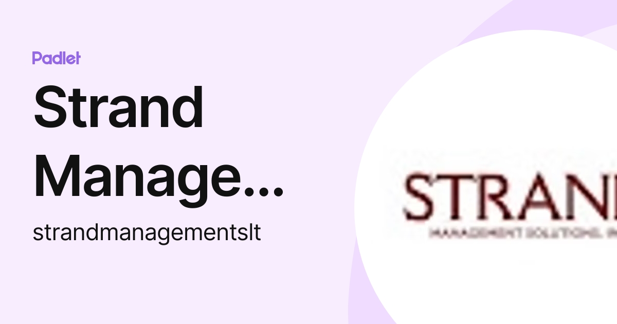 Strand Management Solutions Inc (strandmanagementslt) profile | Padlet