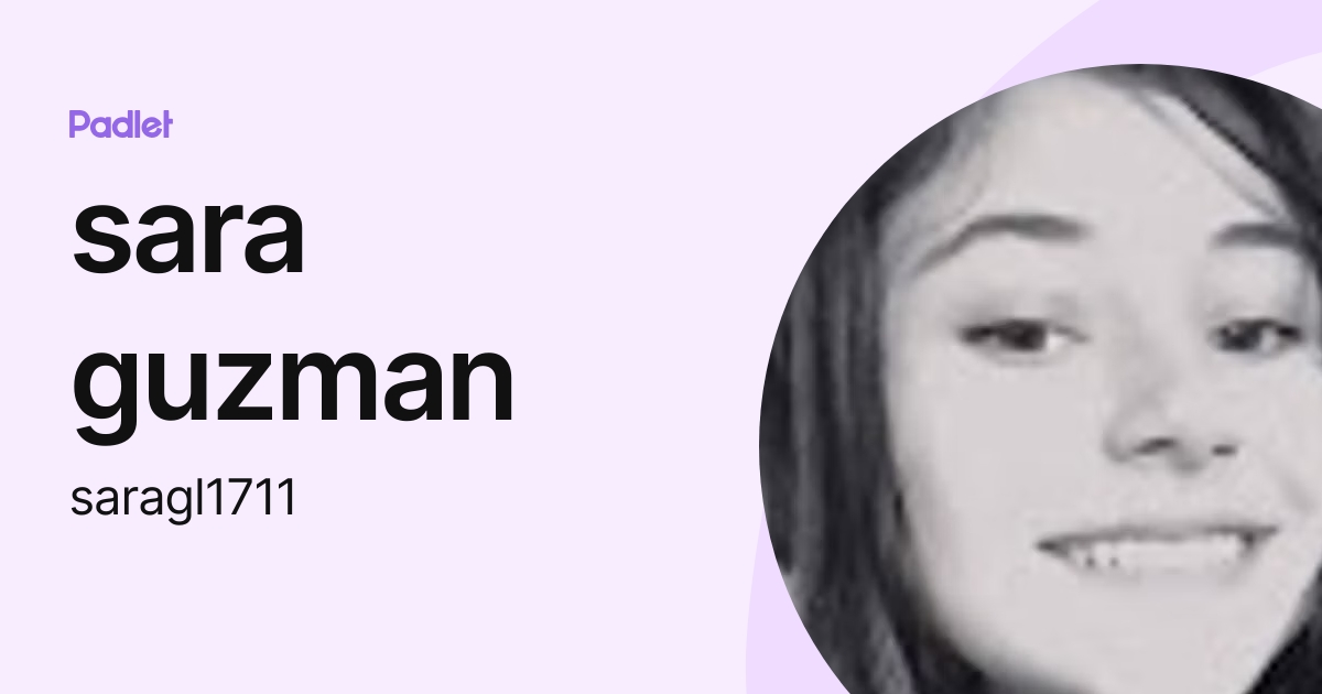 sara guzman (saragl1711) profile | Padlet