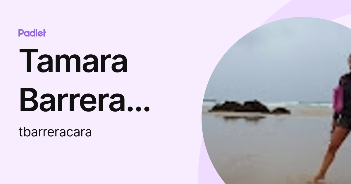 Tamara Barrera Cara (tbarreracara) profile | Padlet