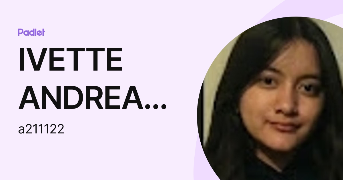 IVETTE ANDREA PATRON SALAS (a211122) profile | Padlet