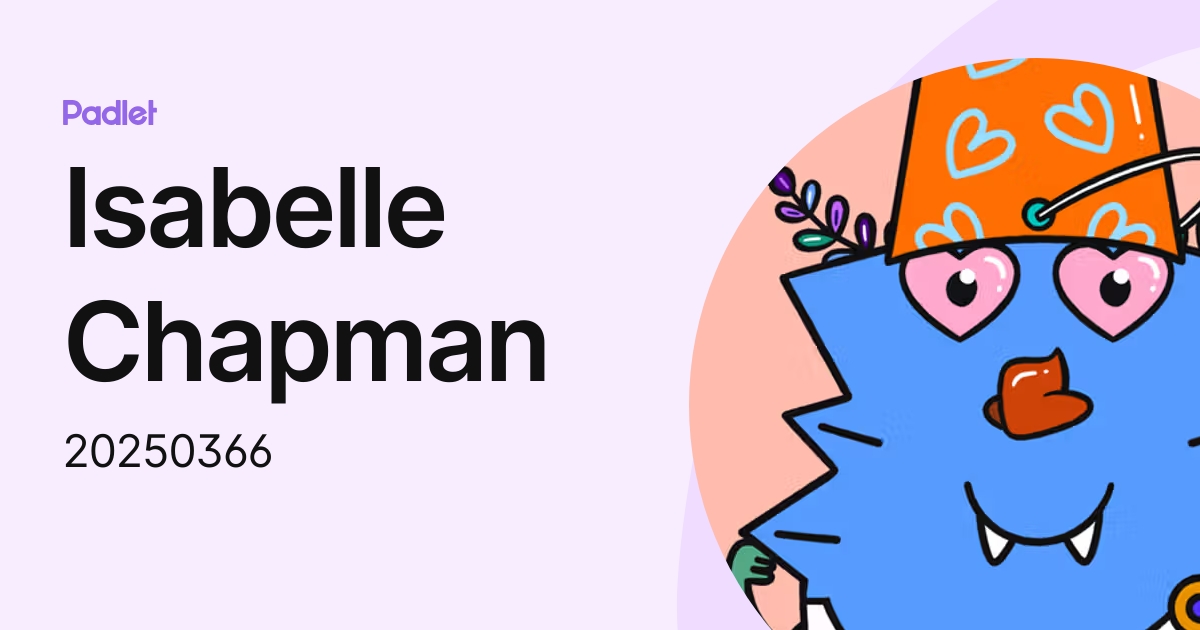 Isabelle Chapman (20250366) profile | Padlet