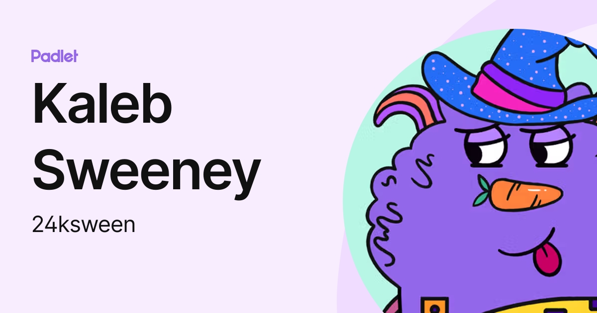 Kaleb Sweeney (24ksween) profile | Padlet