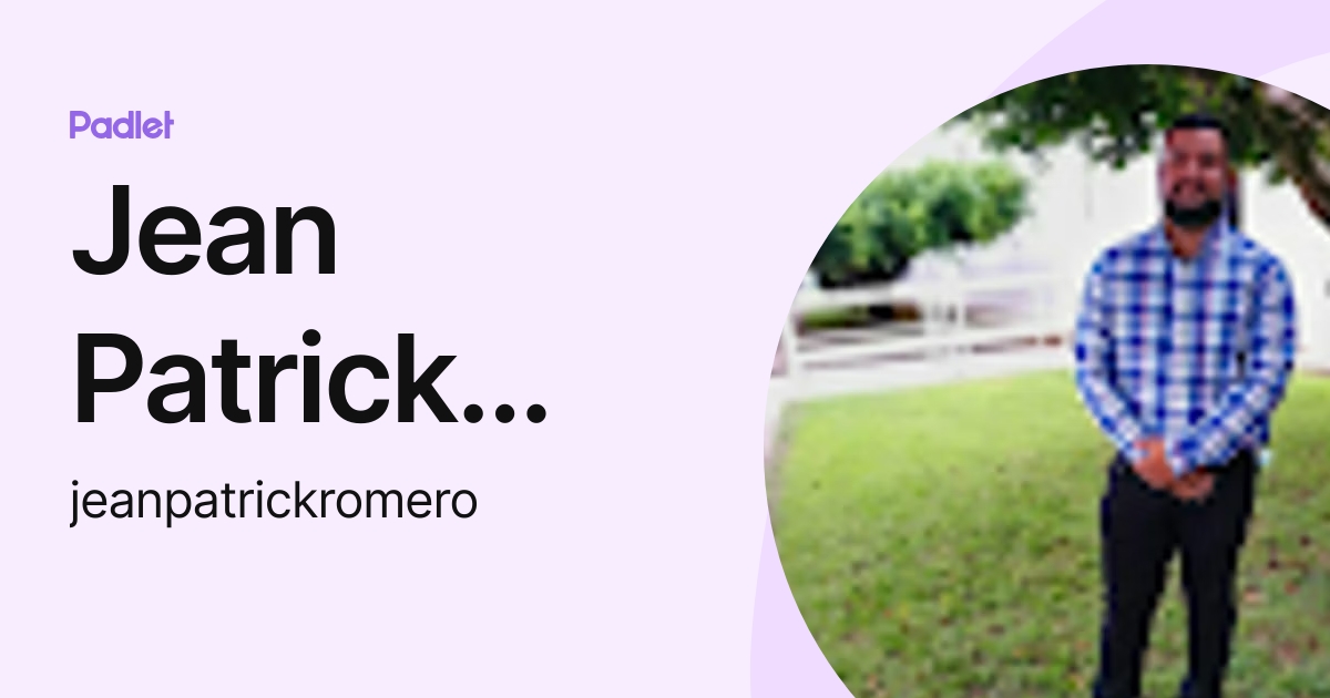 Jean Patrick Romero (jeanpatrickromero) profile | Padlet