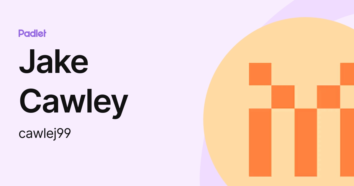 Jake Cawley (cawlej99) profile | Padlet