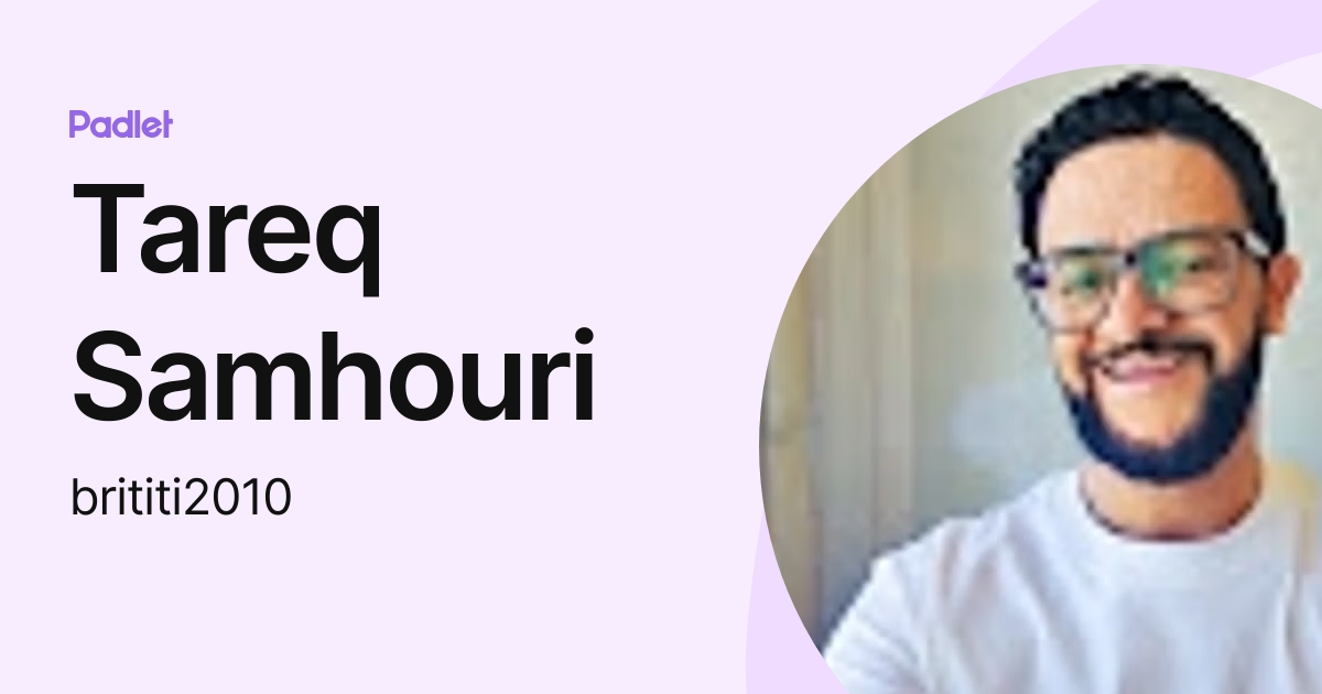 Tareq Samhouri (brititi2010) profile | Padlet