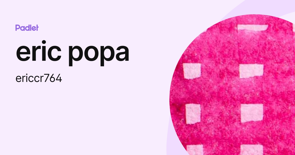 eric popa (ericcr764) profile | Padlet