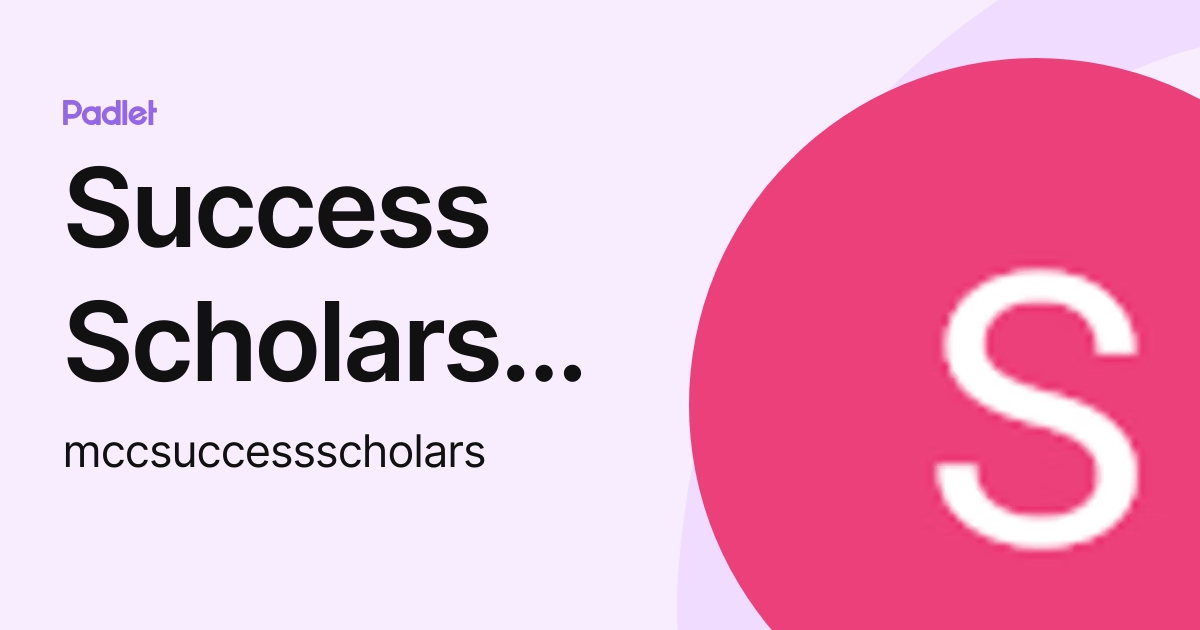 Success Scholars Mentorship Program (mccsuccessscholars) profile | Padlet