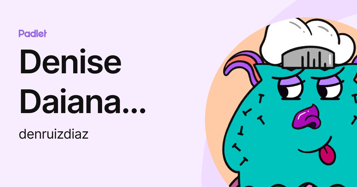 Denise Daiana Ruiz Díaz (denruizdiaz) profile | Padlet