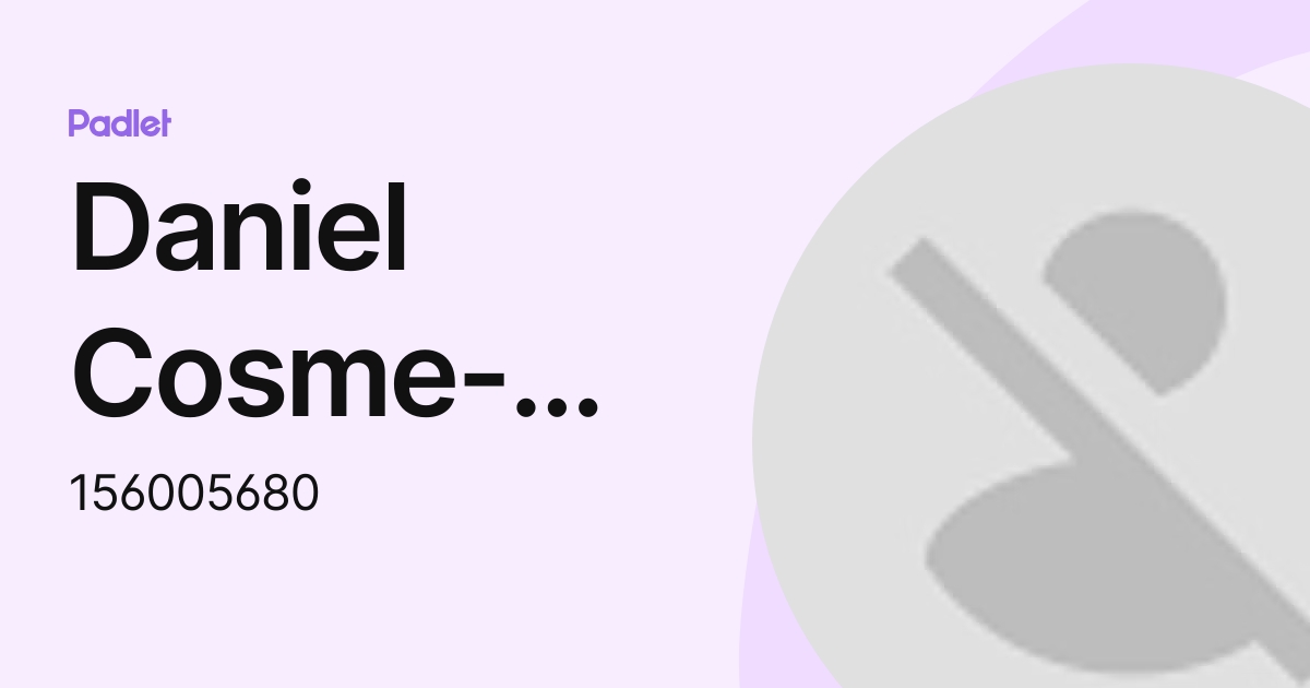 Daniel Cosme-156005680 (156005680) profile | Padlet