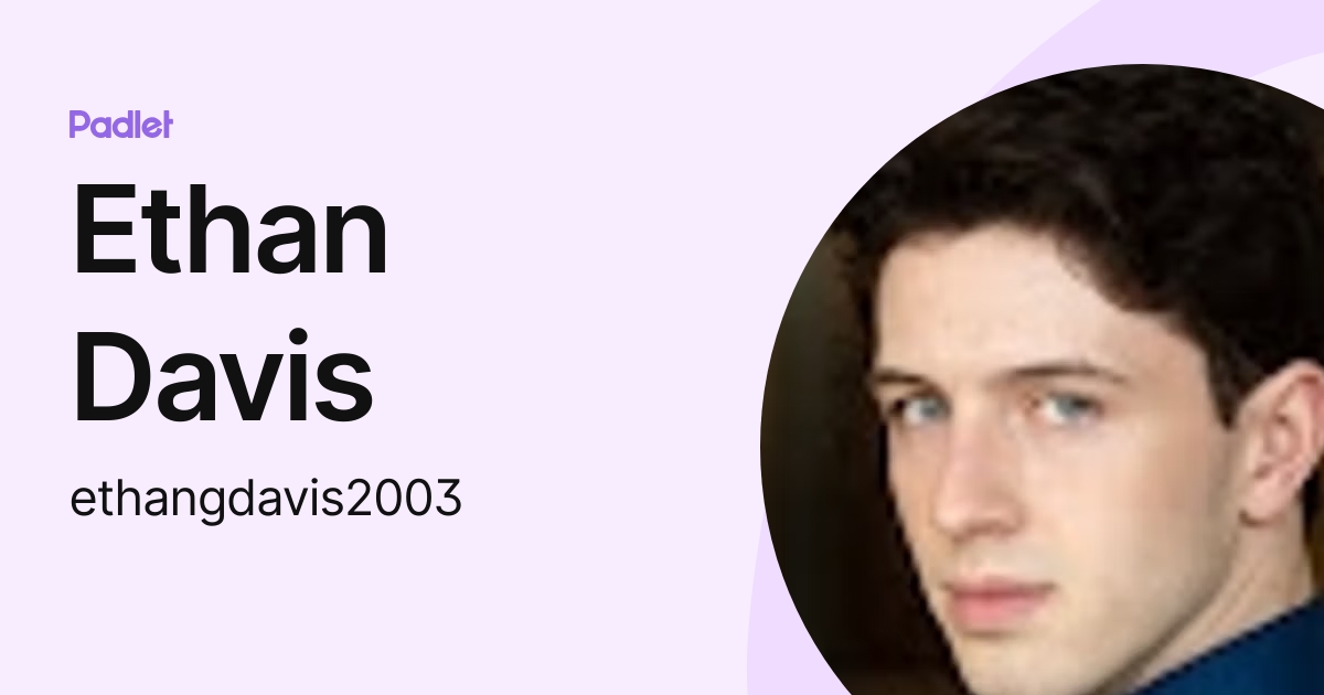 Ethan Davis (ethangdavis2003) profile | Padlet