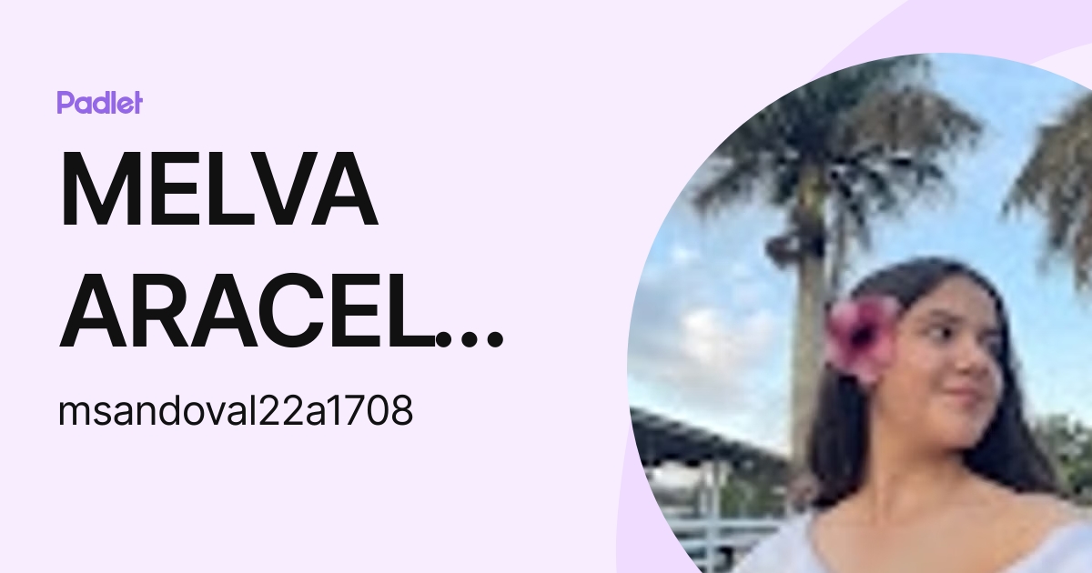 MELVA ARACELY SANDOVAL MU OZ (msandoval22a1708) profile | Padlet