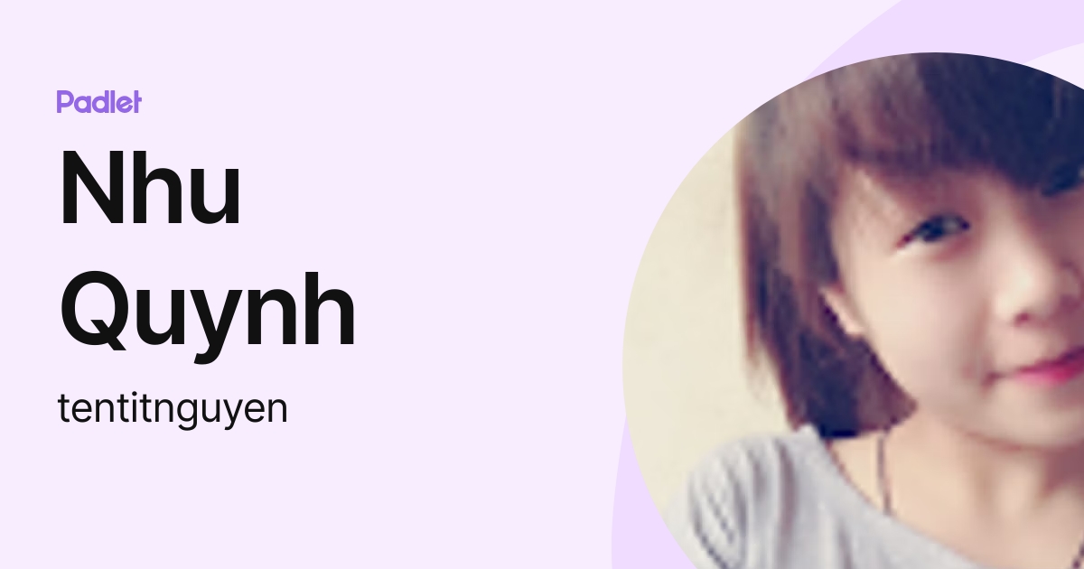 Nhu Quynh (tentitnguyen) profile | Padlet