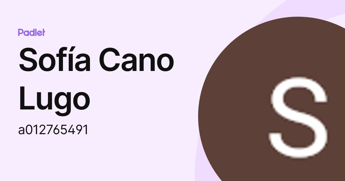 Sofía Cano Lugo (a012765491) profile | Padlet
