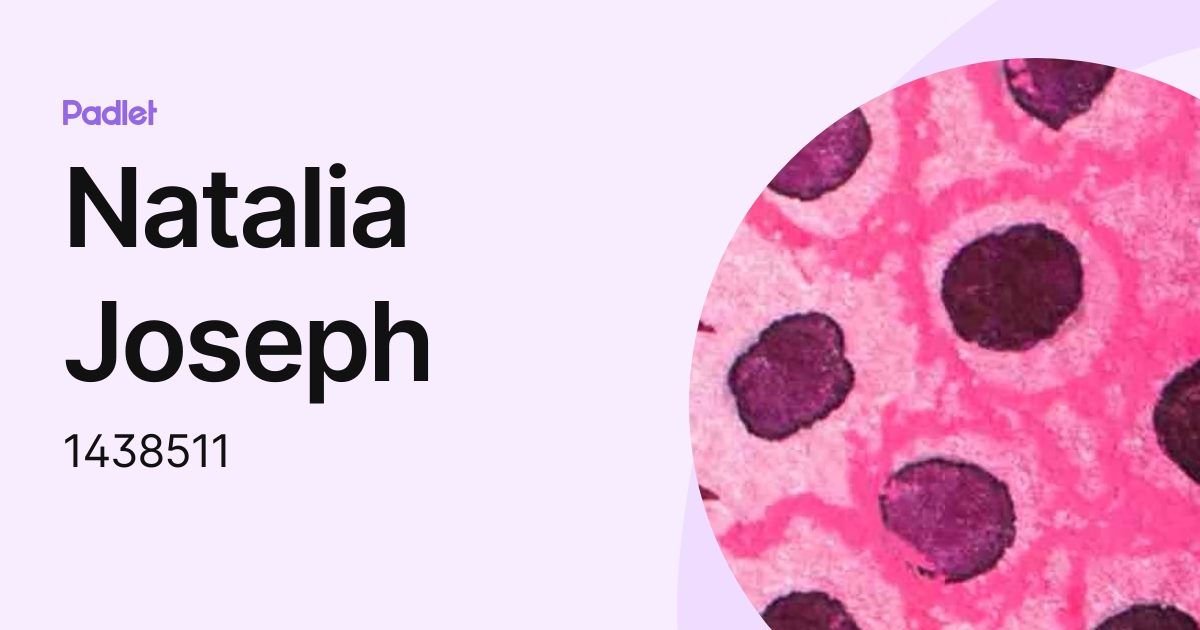 Natalia Joseph (1438511) profile | Padlet