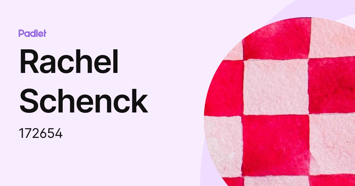 Rachel Schenck (172654) profile | Padlet