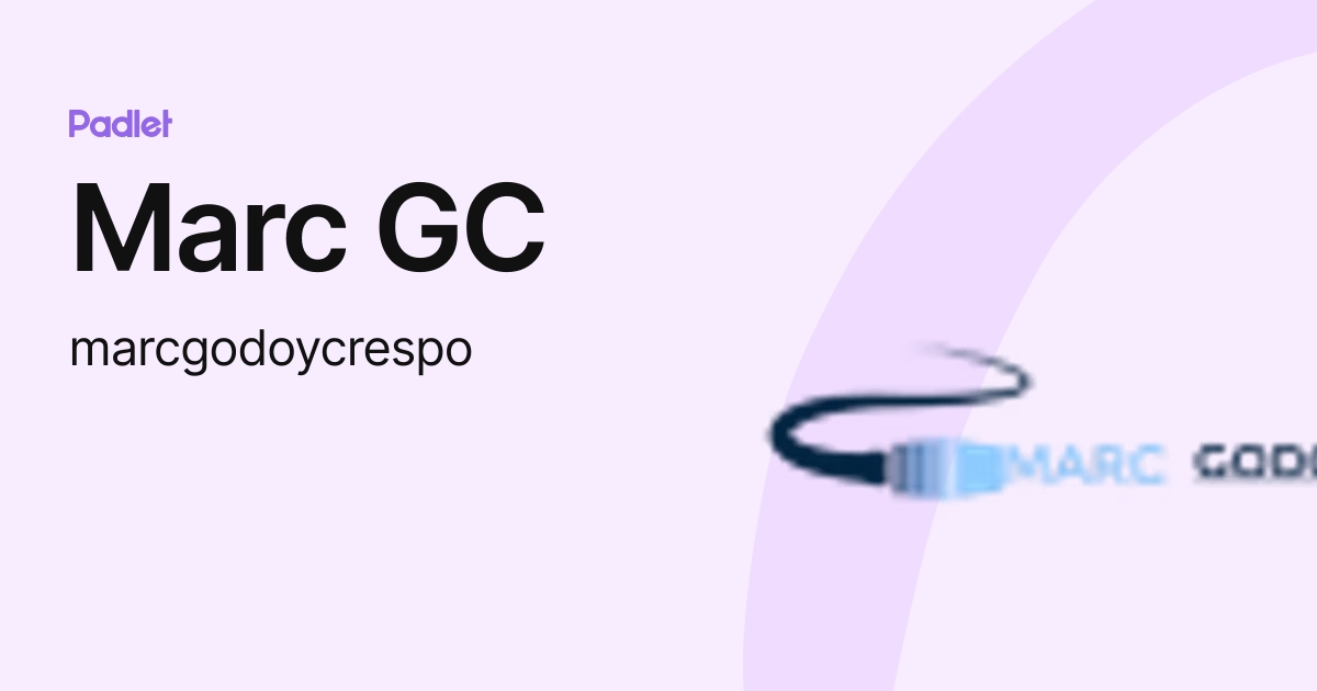 Marc GC (marcgodoycrespo) profile | Padlet