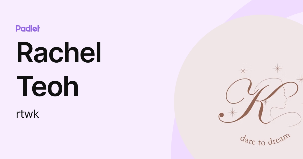 Rachel Teoh (rtwk) profile | Padlet
