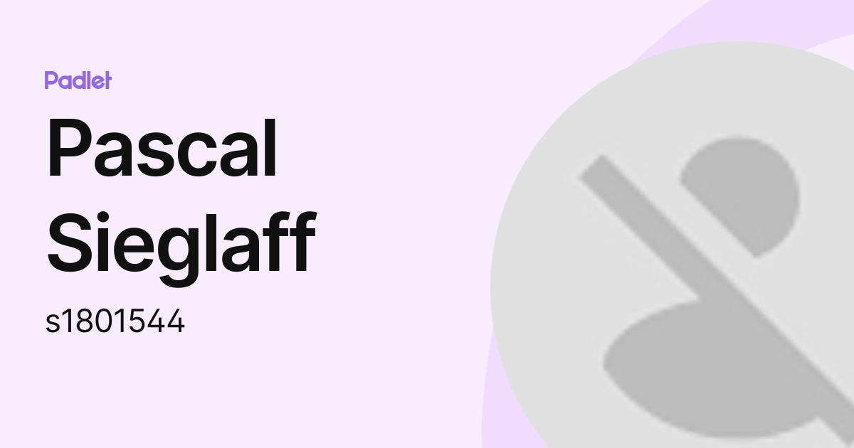 Pascal Sieglaff (s1801544) profile | Padlet