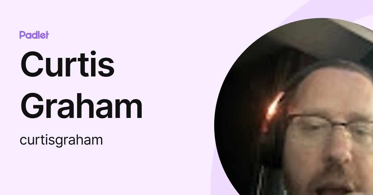 Curtis Graham (curtisgraham) profile | Padlet