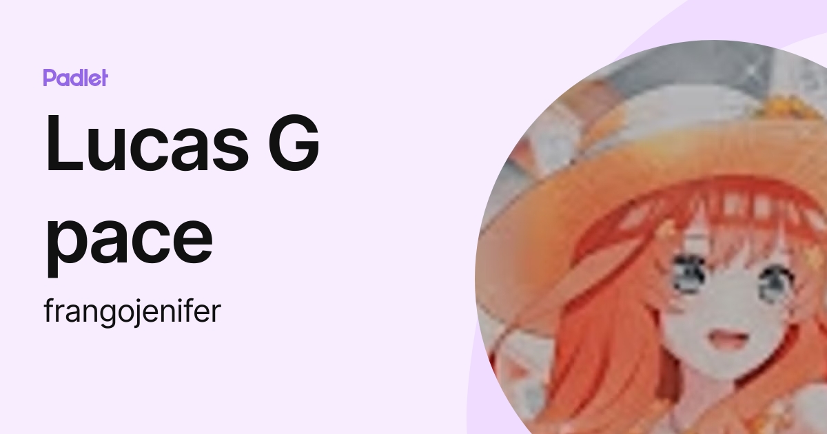 Lucas G pace (frangojenifer) profile | Padlet