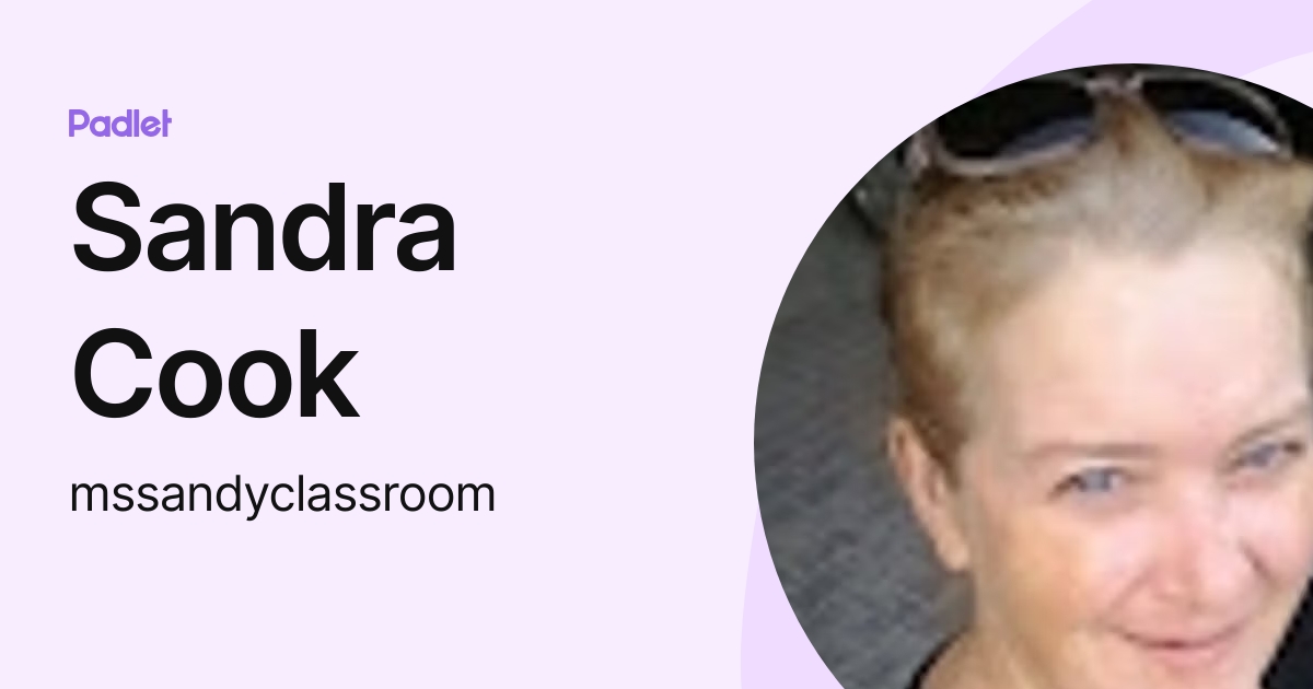Sandra Cook (mssandyclassroom) profile | Padlet