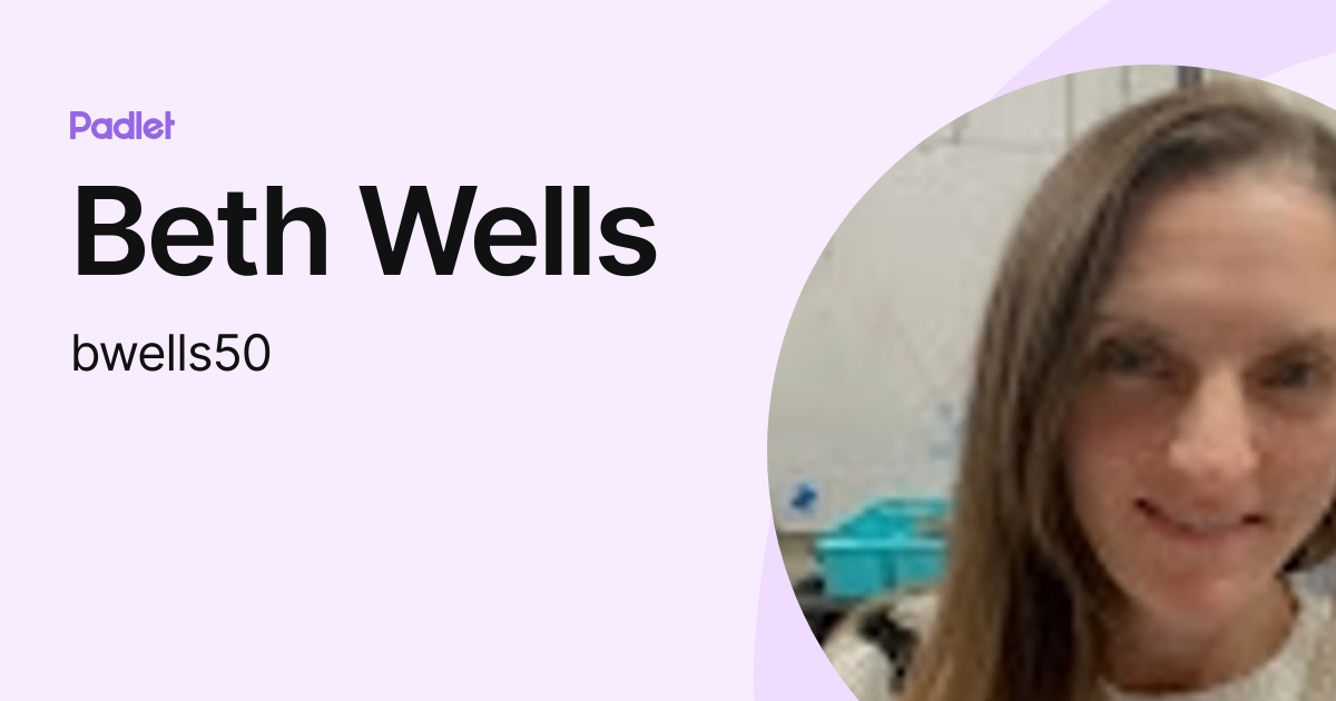 Beth Wells (bwells50) profile | Padlet