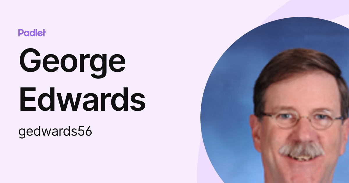 George Edwards (gedwards56) profile | Padlet