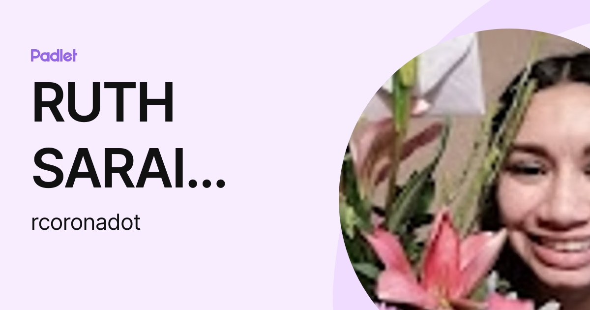 RUTH SARAI CORONADO - TIRADO (rcoronadot) profile | Padlet