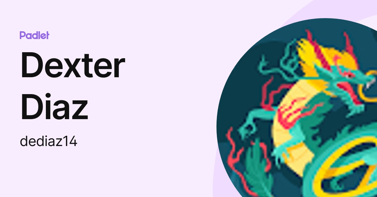 Dexter Diaz (dediaz14) profile | Padlet